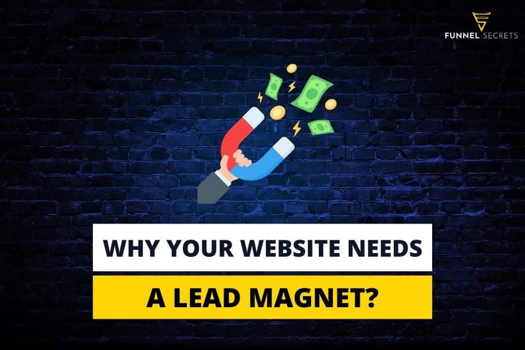 Why Your Website Needs A Lead Magnet To Succeed? Why Your Website Needs A Lead Magnet To Succeed?